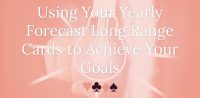 Using Your Yearly Forecast Long Range Cards to Achieve Your Goals ...
